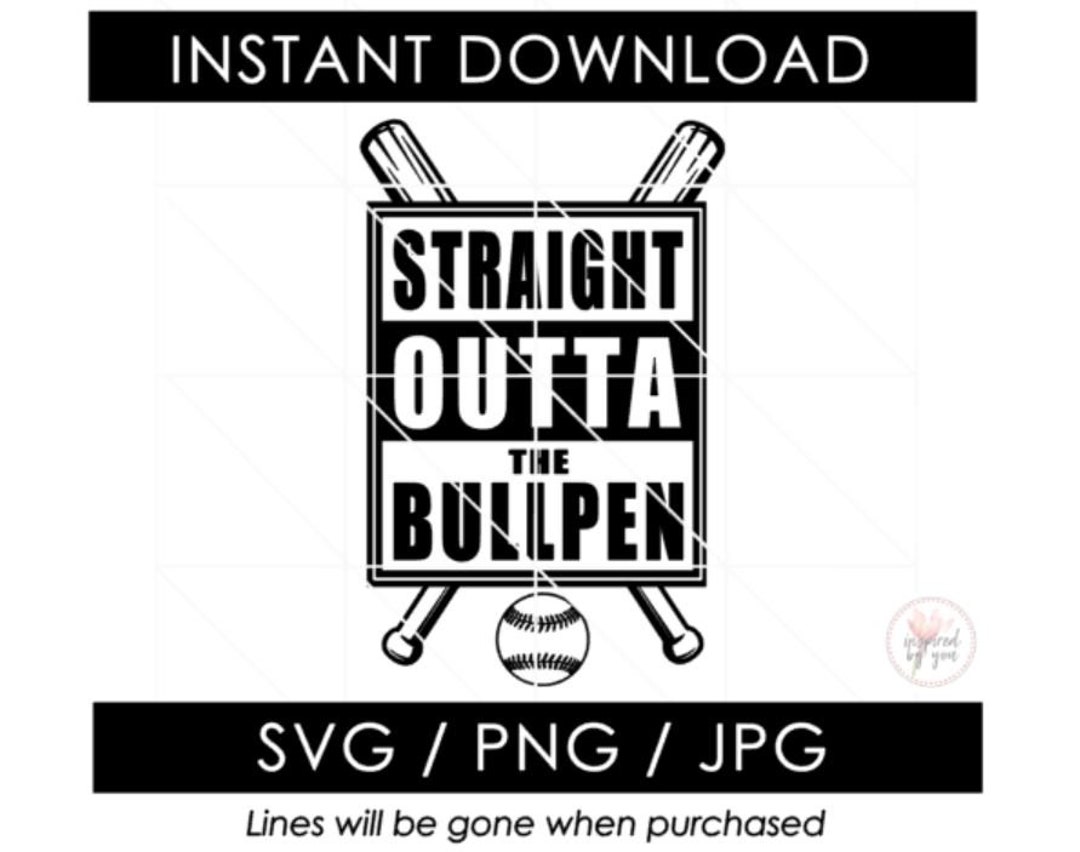 Straight Outta the Bullpen Svg Png Jpg | Baseball Bat Pitcher ...