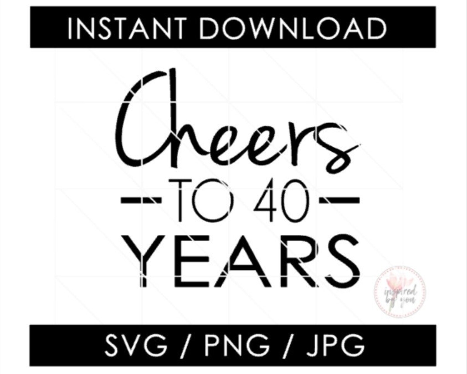 Cheers To 40 Years Birthday Svg Cheers To Forty 40th Etsy