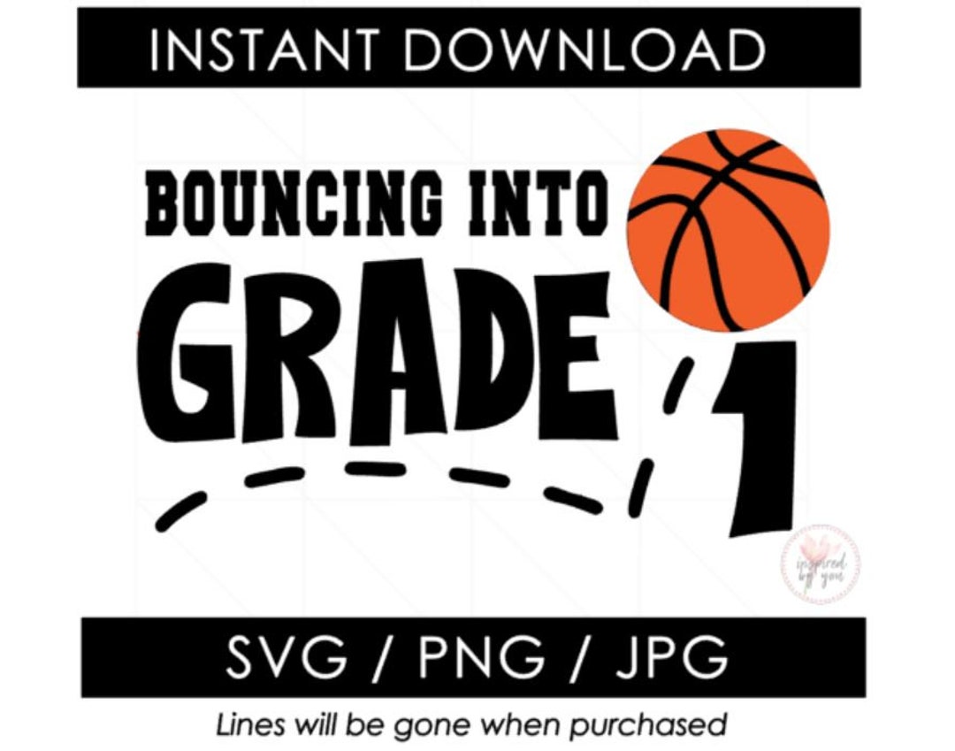 Bouncing Into Grade 1 Basketball SVG PNG | 1st First Day of School Boy ...