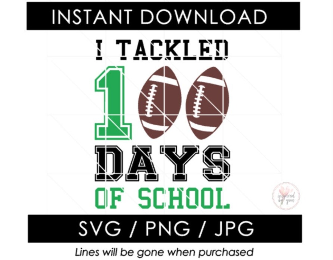 100 Days of School SVG Perfect for Tshirt Designs | I Tackled Football ...