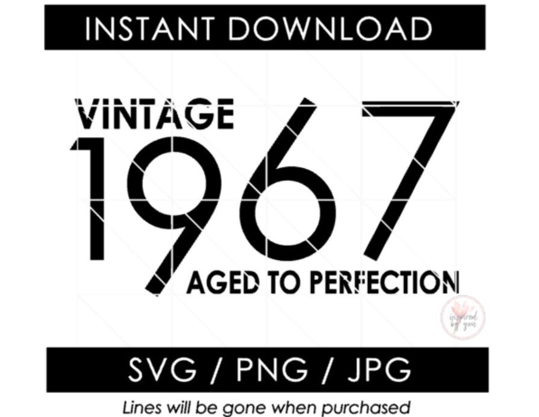1967 SVG | 56th Birthday | Vintage 1967 PNG | Aged to Perfection | 56 ...