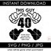 40th Birthday SVG | Old Number 40 | Old No. Forty | 1985 | Aged to ...