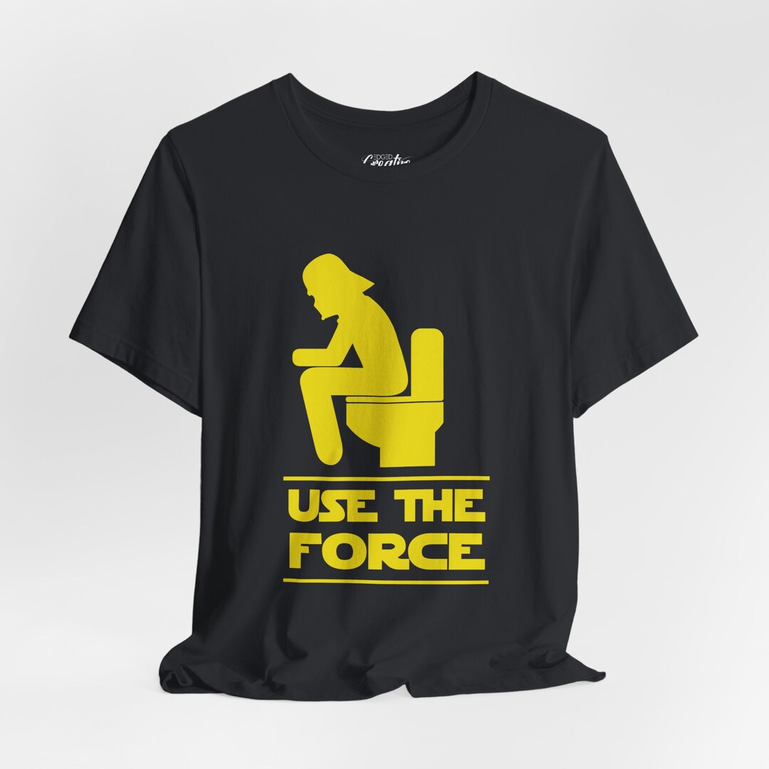 Use the Force | Funny Unisex T Shirt - Etsy