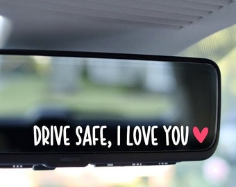 Drive Safe, I Love You, Rearview Mirror Sticker, Car Mirror Decal ...
