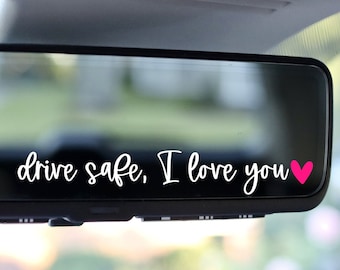 I Love You Drive Safe red Cursive Vinyl Decal FREE SHIPPING Rear View ...