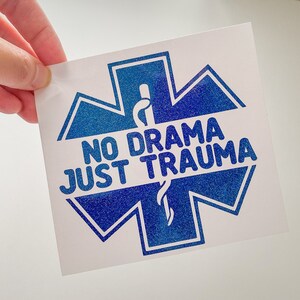 EMT Car Decal No Drama Just Trauma Vinyl Sticker Paramedic Vinyl ...