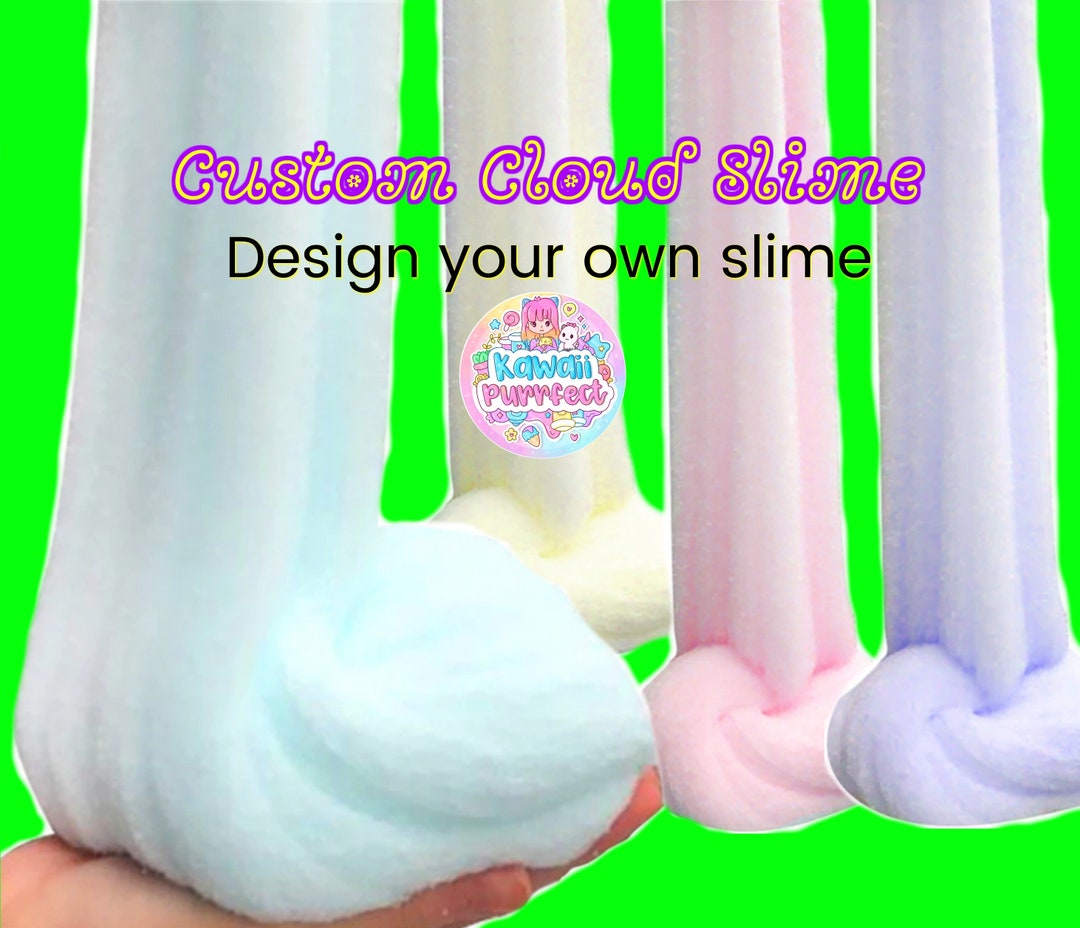 Design Your Own Cloud Slime Free Squishy Custom Cloud Slime Color Scent Additives!! - Etsy