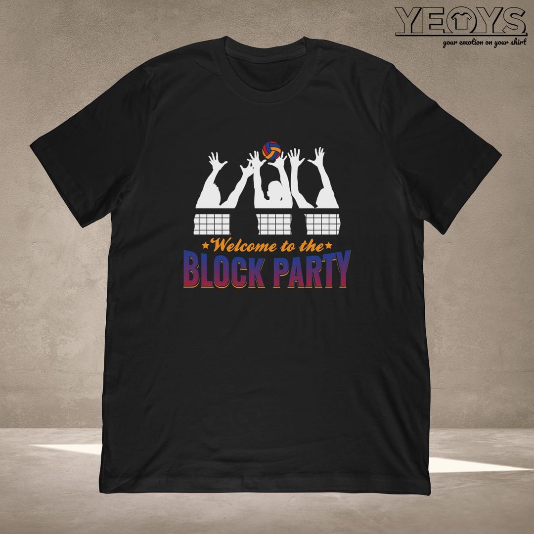 Welcome to the Block Party T-shirt | Volleyball Team Gift for ...