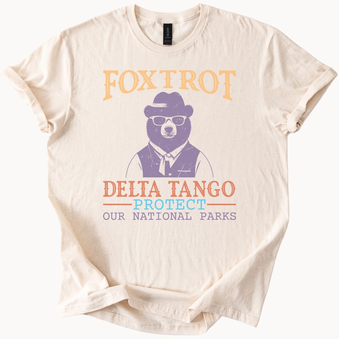 Foxtrot Delta Tango Bear Protect Our National Parks Tshirt - Etsy