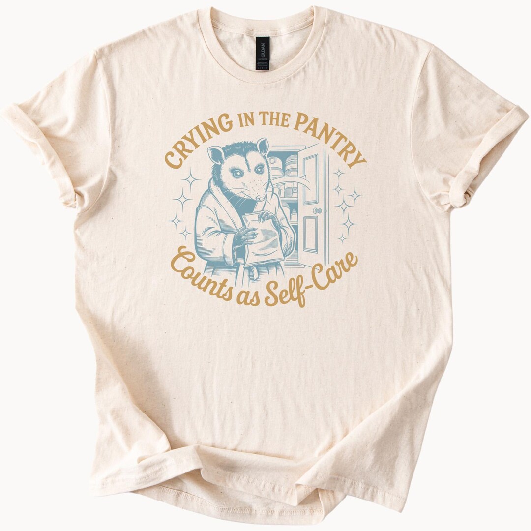 Crying in the Pantry Possum Self Care Graphic Tee Funny Mental Health ...
