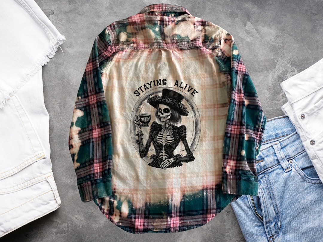 Staying Alive Shirt, Trendy Coffee Shirt, Funny Skeleton Flannel Shirt ...