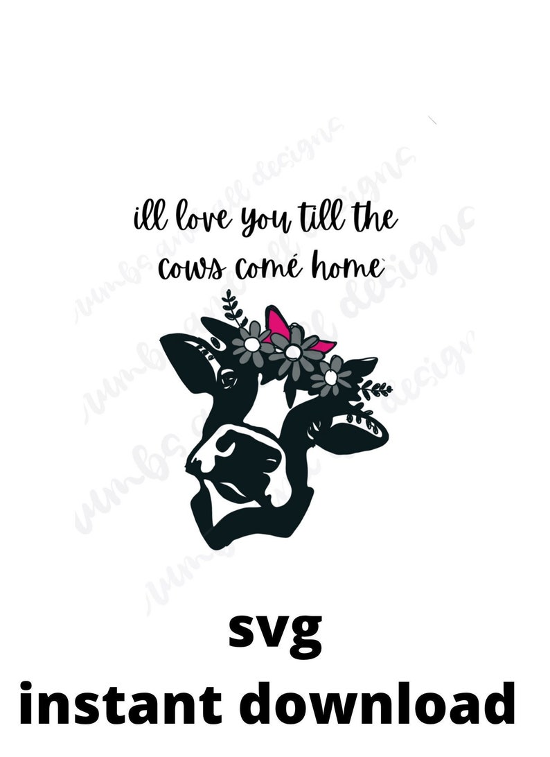 I’ll Love You Till the Cows Come Home SVG - Etsy