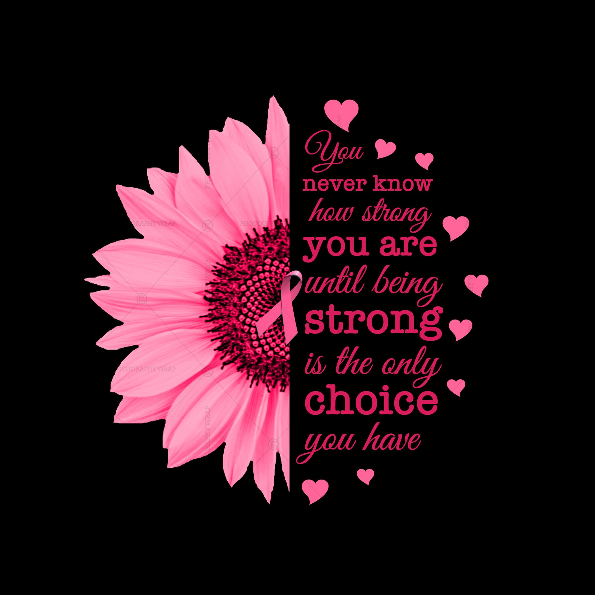 Pink Sunflower Being Strong is the Only Choice Png, Cancer Png ...