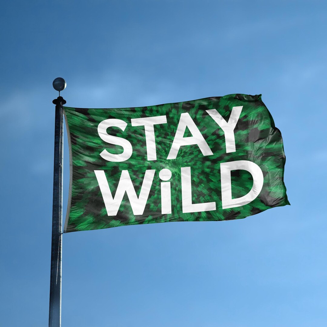Stay Wild Flag – 3x5ft Polyester Banner, Indoor Outdoor Decor - Etsy