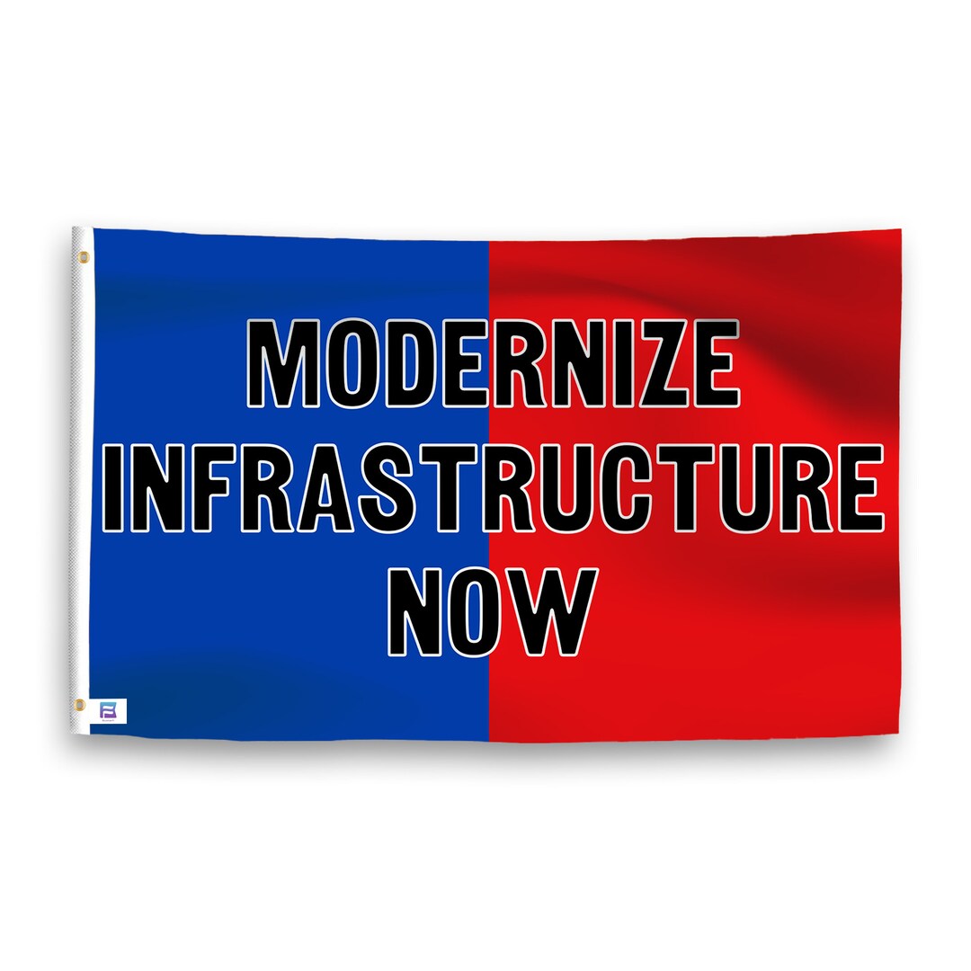 Modernize Infrastructure Now Flag - 100% Polyester, Grommets or Sleeve ...