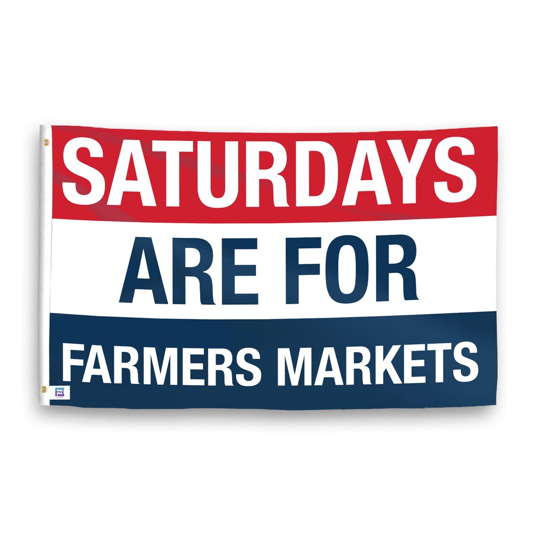 Saturdays Are for Farmers Markets Flag 3x5 Ft - 100% Polyester, Brass ...