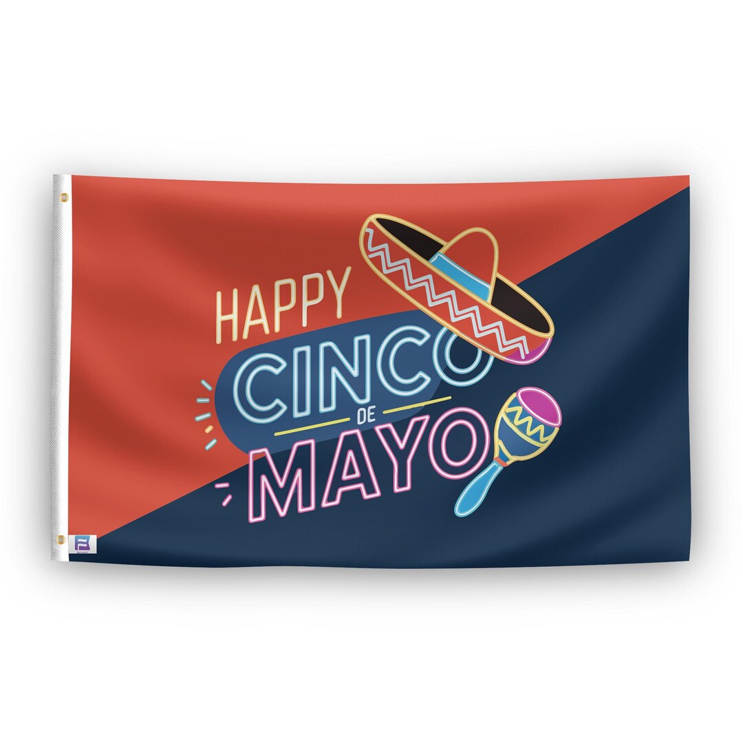Happy Cinco De Mayo Flag - 100% Polyester, Grommets or Sleeve, Indoor ...