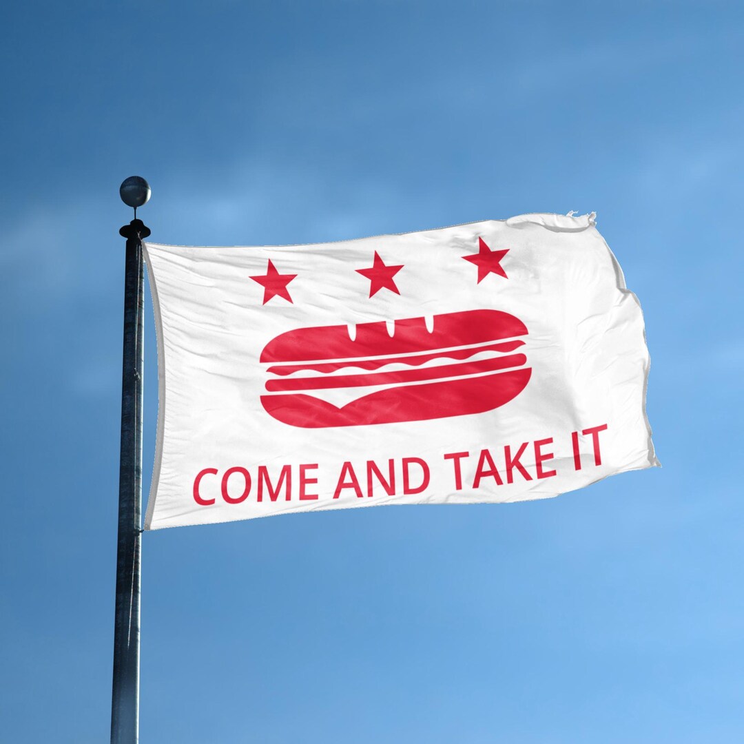 Come and Take It Sub Sandwich Flag – Political Parody Banner - Etsy