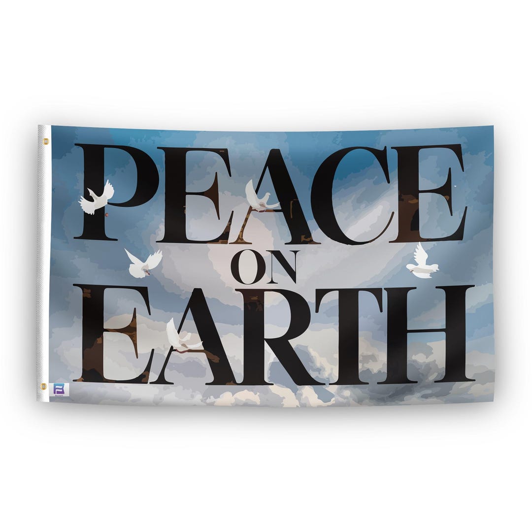 Peace on Earth Inspirational Flag - 100% Polyester, Grommets or Sleeve ...