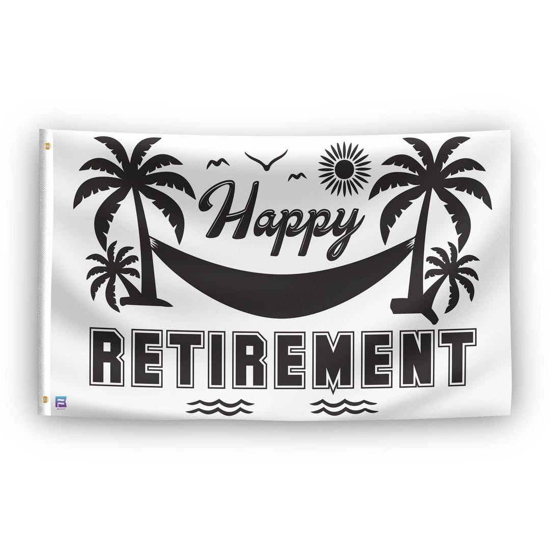 Happy Retirement Gift Flag - 100% Polyester, Grommets or Sleeve, Indoor ...