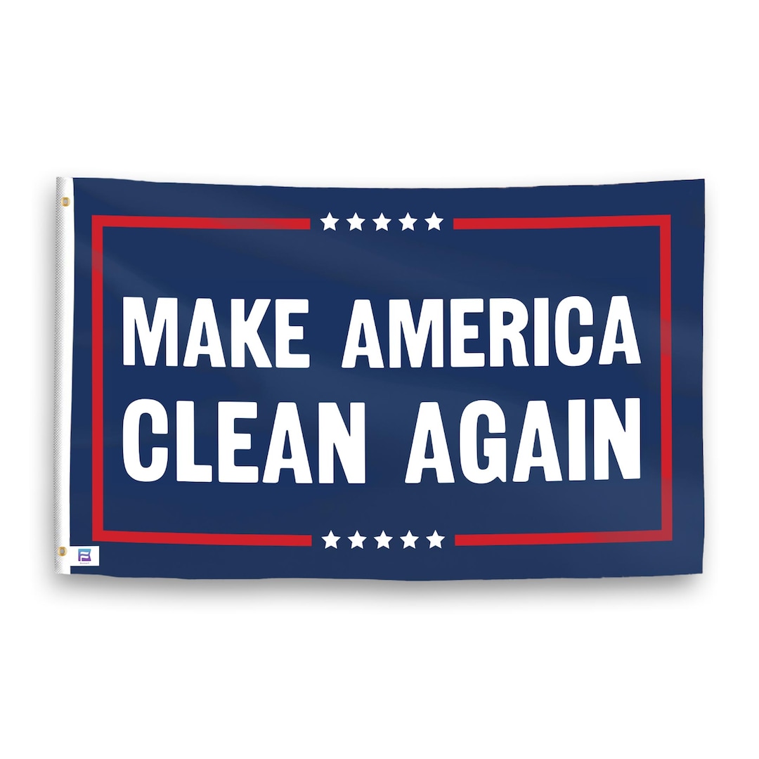 Make America Clean Again 3x5 Ft Flag - 100% Polyester & Brass Grommets ...