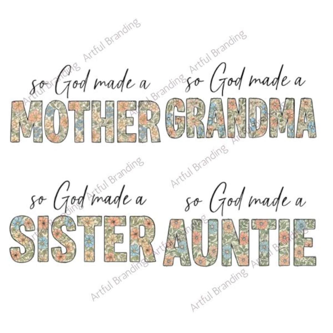 So God Made a Grandma, Mother, Auntie, Sister Floral Quote PNG | Mother ...