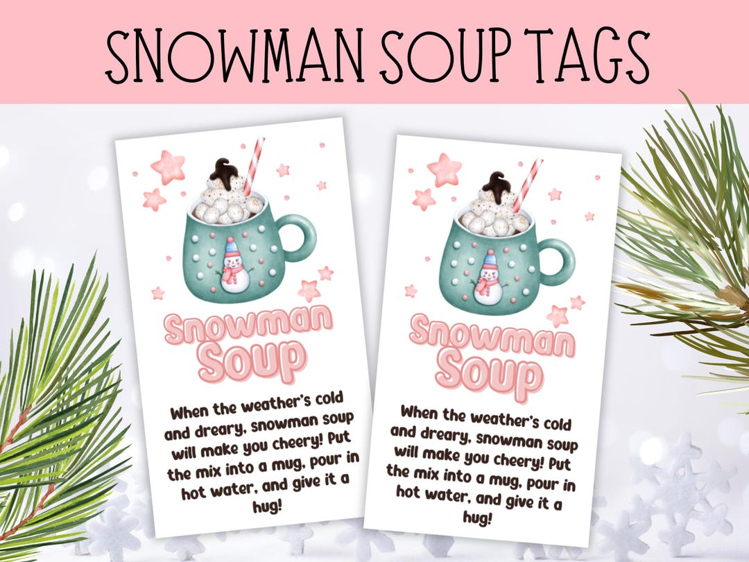 Snowman Soup Christmas Treat Favor Tags | Printable Snowman Soup Hot ...
