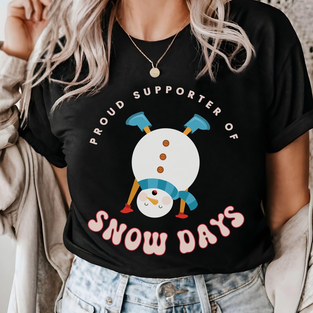 Funny Winter Shirt, Proud Supporter of Snow Day Shirt, Cute Winter ...