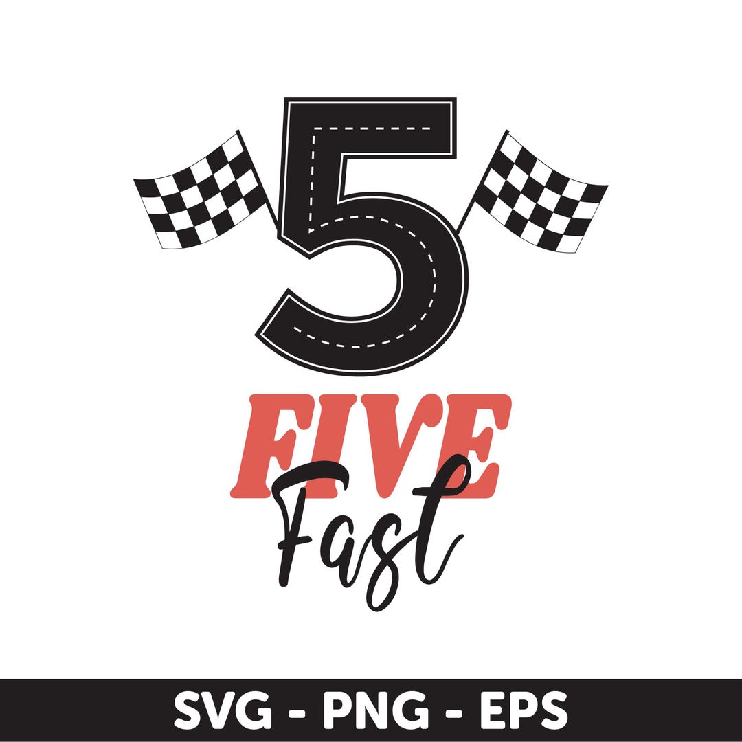 Five Fast Svg, Race Car Birthday SVG Design for 5th Birthday Party ...