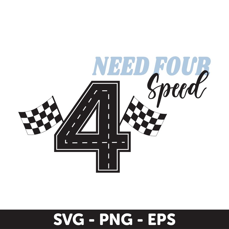 Need Four Speed Race Car Birthday SVG – Road Number 4 With Checkered ...
