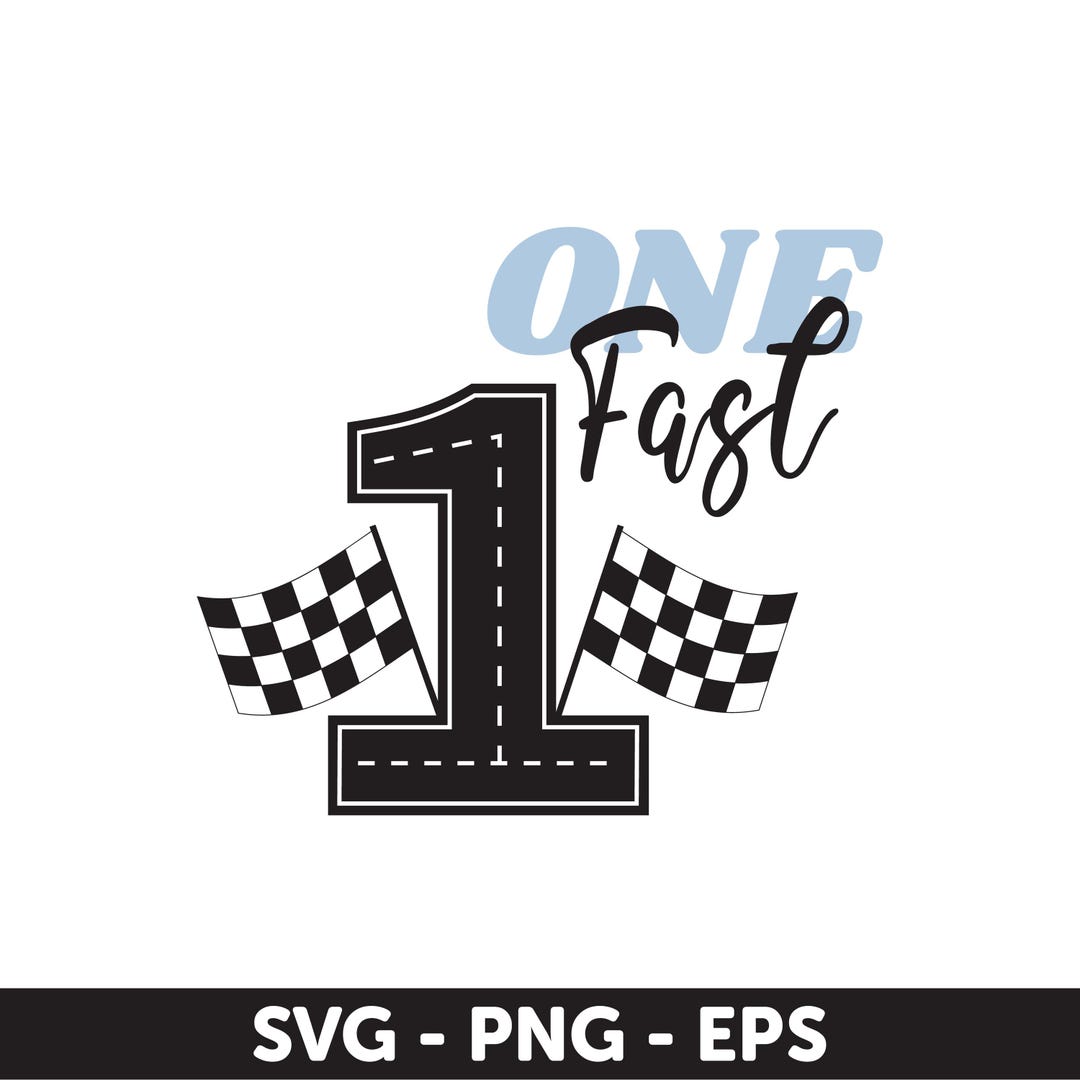 One Fast Birthday SVG - Race Car Themed First Birthday Design With ...
