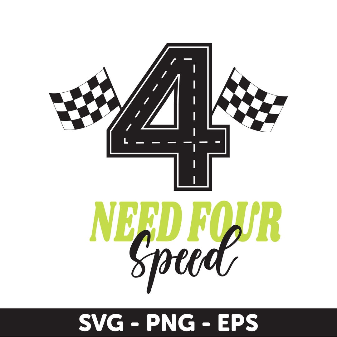 Need Four Speed SVG – 4th Birthday Racing Car SVG – Race Track Number 4 ...