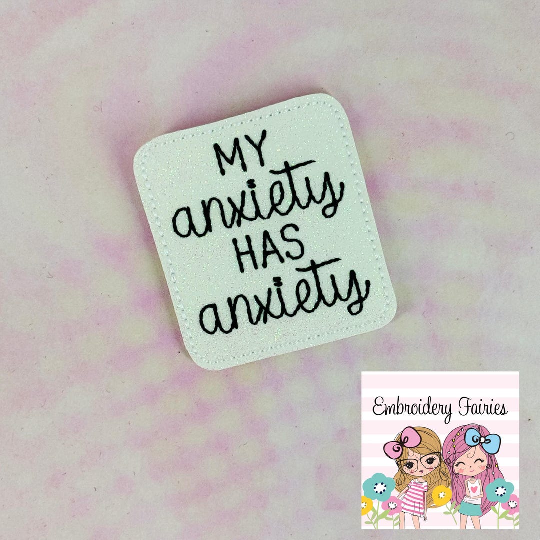 My Anxiety Has Anxiety Feltie Design, Mental Health Feltie File, Funny ...