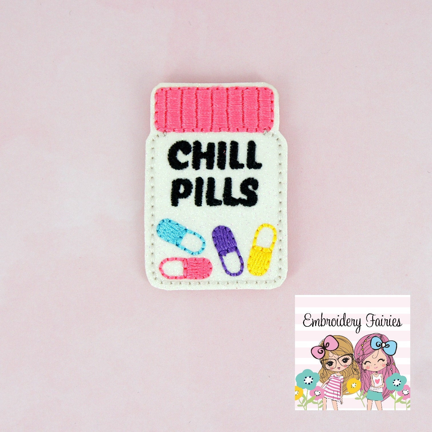 Chill Pills Feltie File Funny Embroidery File ITH | Etsy