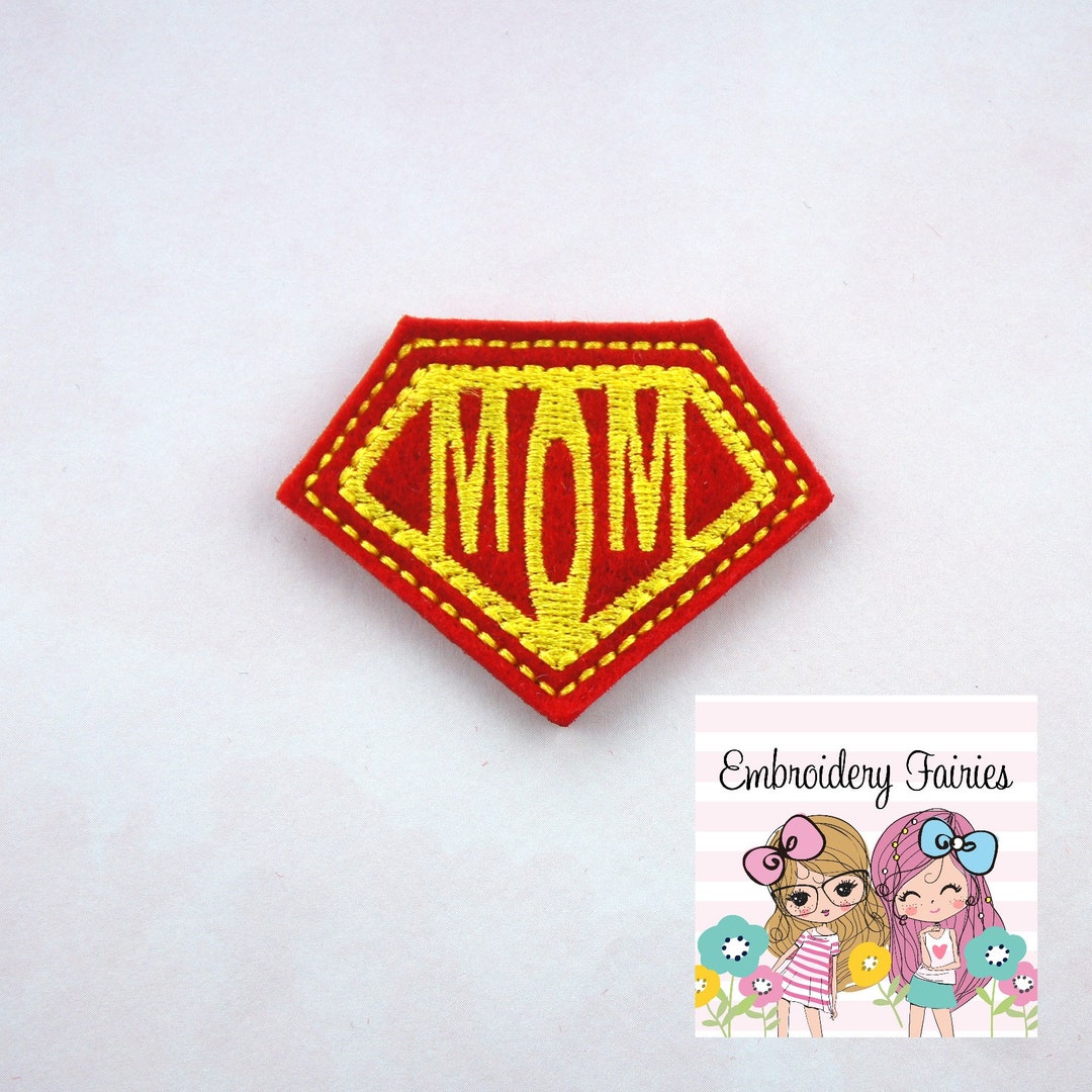 Super Mom Feltie File - Mom Feltie Pattern - Mother's Day Embroidery ...