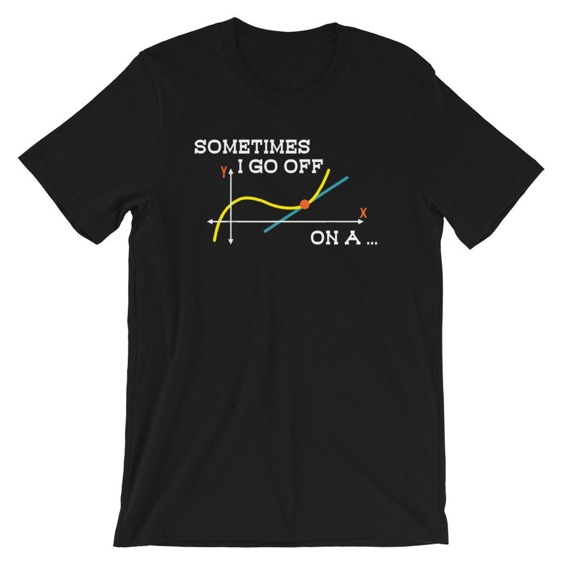 Sometimes I Go Off On A Tangent Funny Math Teachers Etsy sometimes-i-go-off-on-a-tangent-funny-math-teachers-etsy