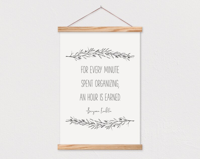 For Every Minute Spent Organizing an Hour is Earned Benjamin - Etsy
