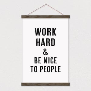 Work Hard and Be Nice to People Sign - Etsy