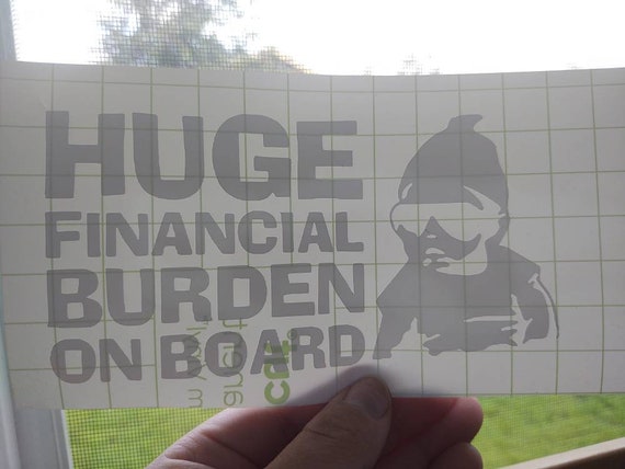 Huge Financial Burden on Board Bumper Sticker/ Baby on Board - Etsy