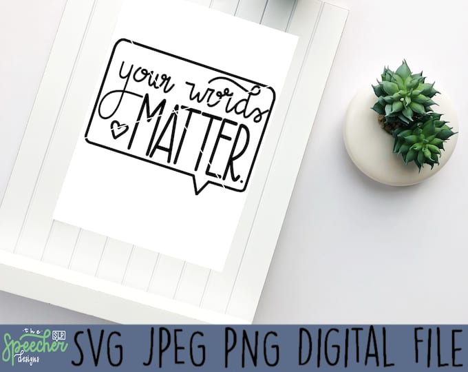Your Words Matter SVG | Speech Therapy SVG | Speech Pathology SVG ...