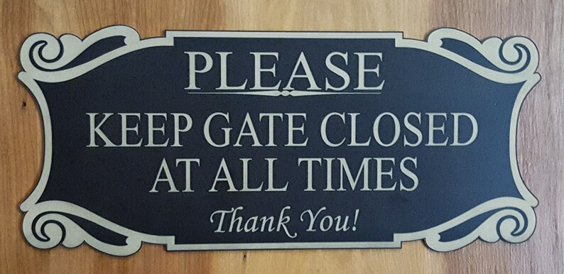 Please Keep Gate Closed Sign 4.5x 10 - Etsy