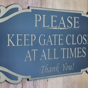 Please Keep Gate Closed Sign 4.5"x 10" Indoor/outdoor Yard, Patio ...
