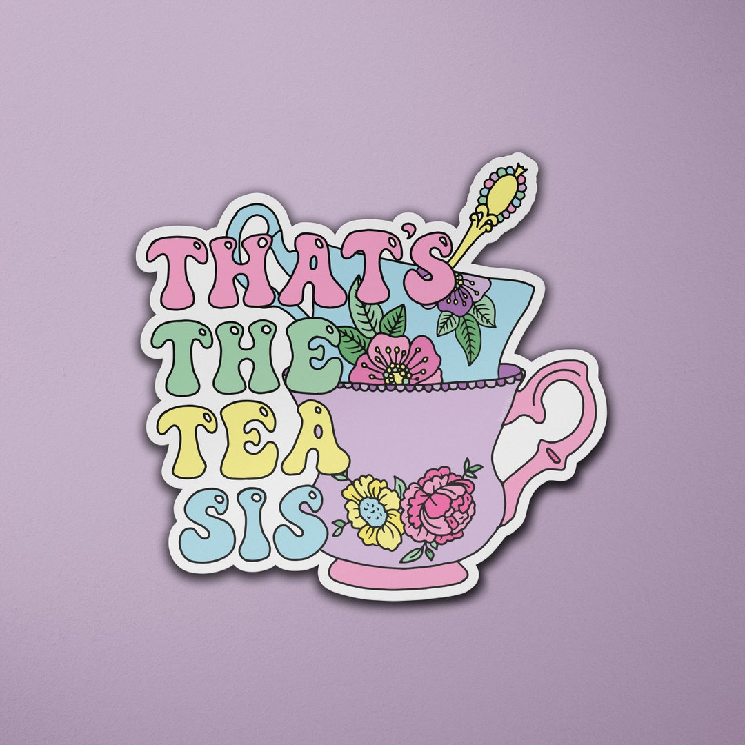 That es The Tea Sis Vinyl Sticker | Teetrinker | Klatschmädchen ...