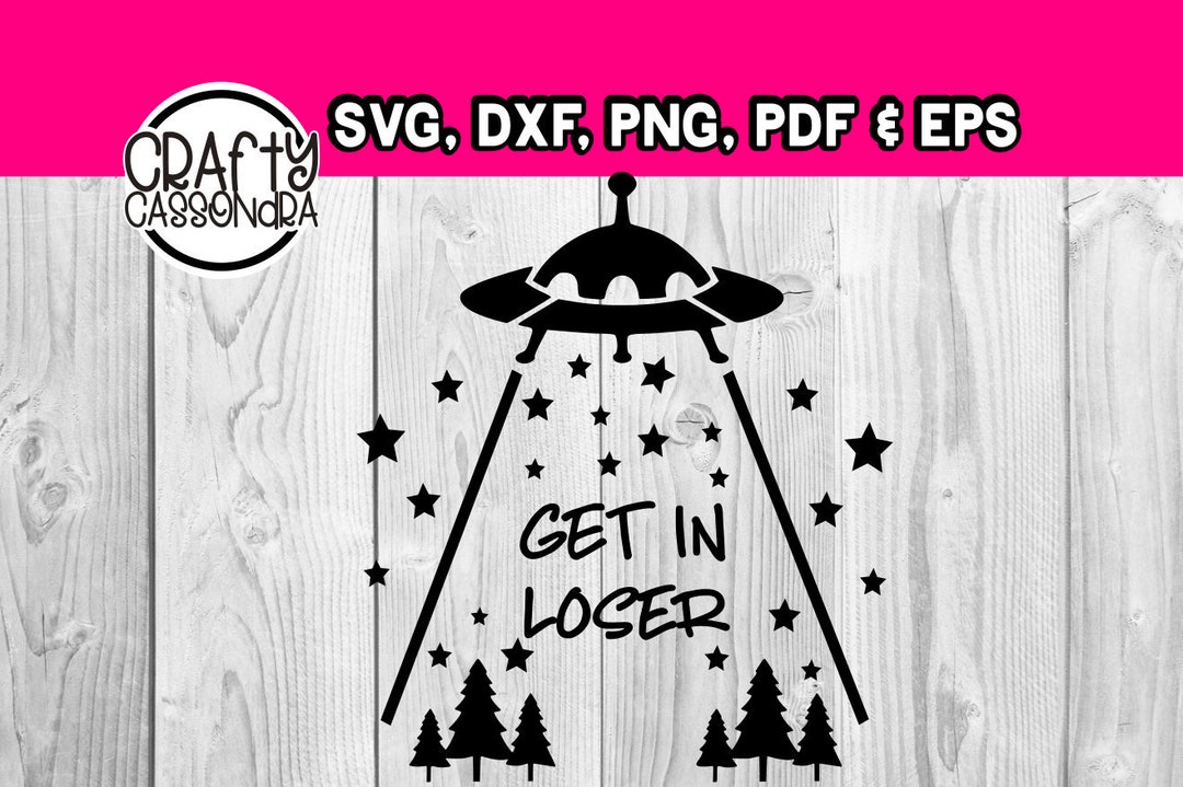Get in Loser UFO SVG - Etsy
