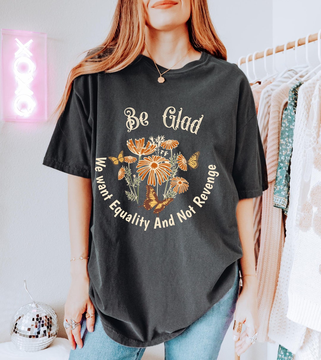Be Glad We Want Equality Not Revenge Vintage Boho Style Shirt ...