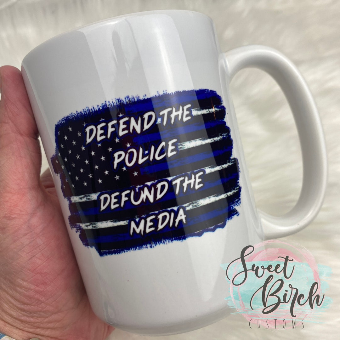 Defend the Police Defund the Media Coffee Cup | Back the Blue Coffee ...
