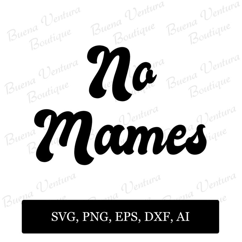 No Mames SVG, Mexican Slang Cut File (digital Download) - Etsy