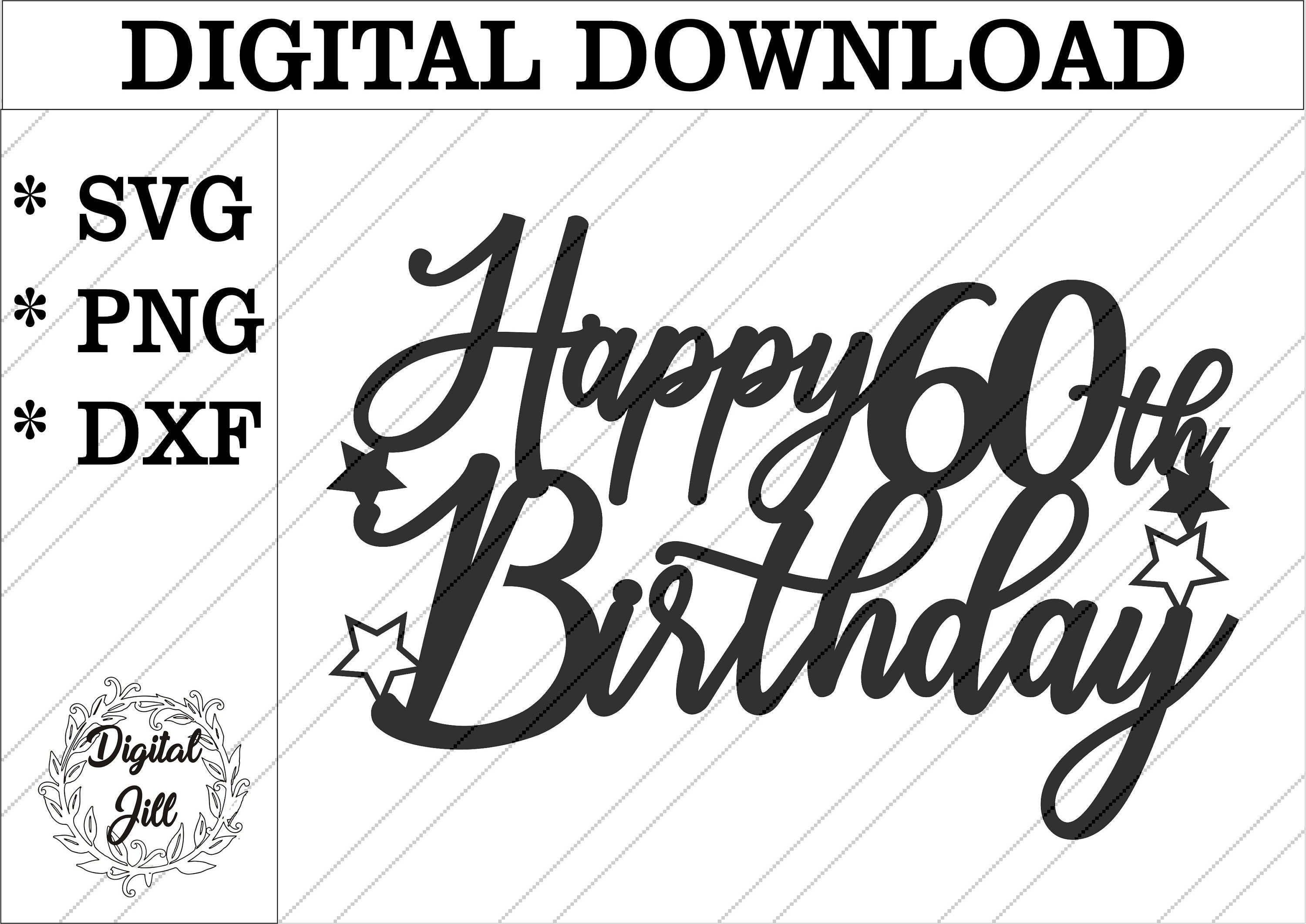 Happy 60th Birthday Cake Topper SVG. Digital Download. SVG File. Laser ...
