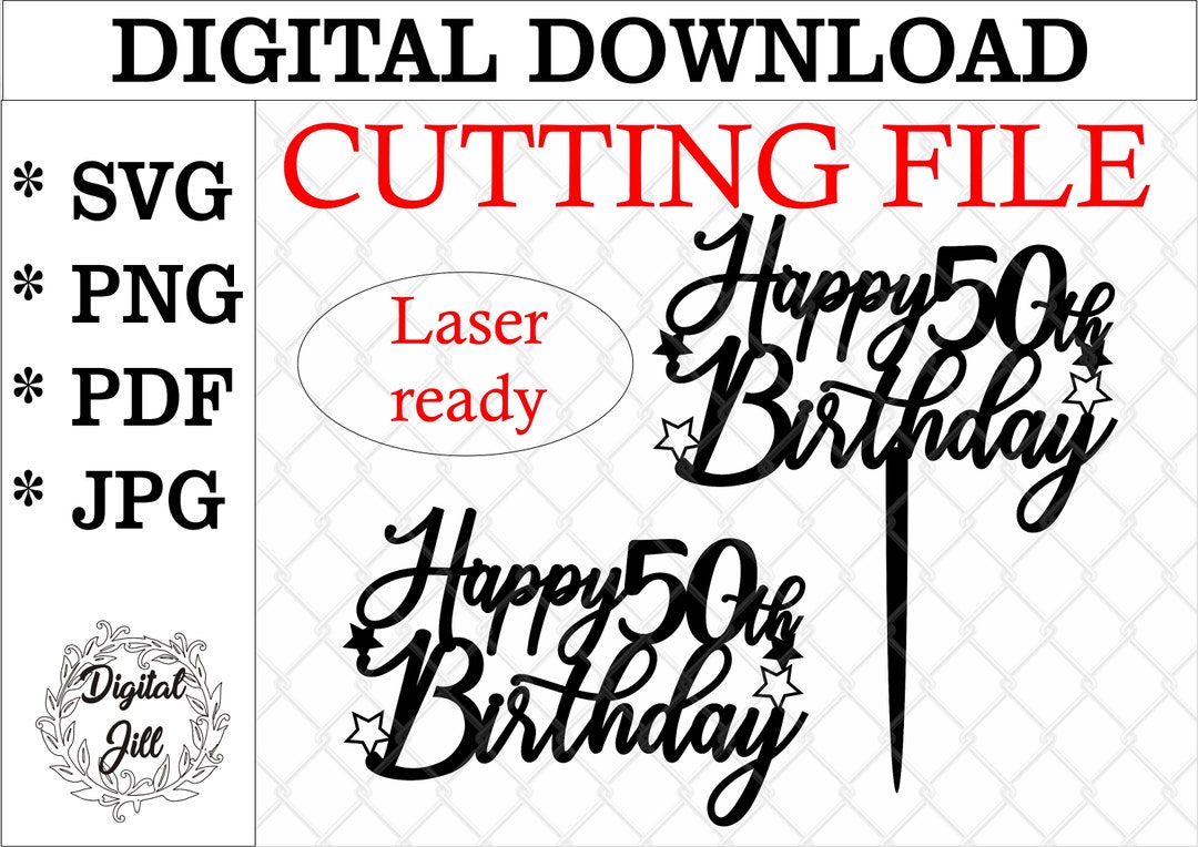 Happy 50th Birthday Cake Topper Svg File Happy 50th Digital Happy 50th