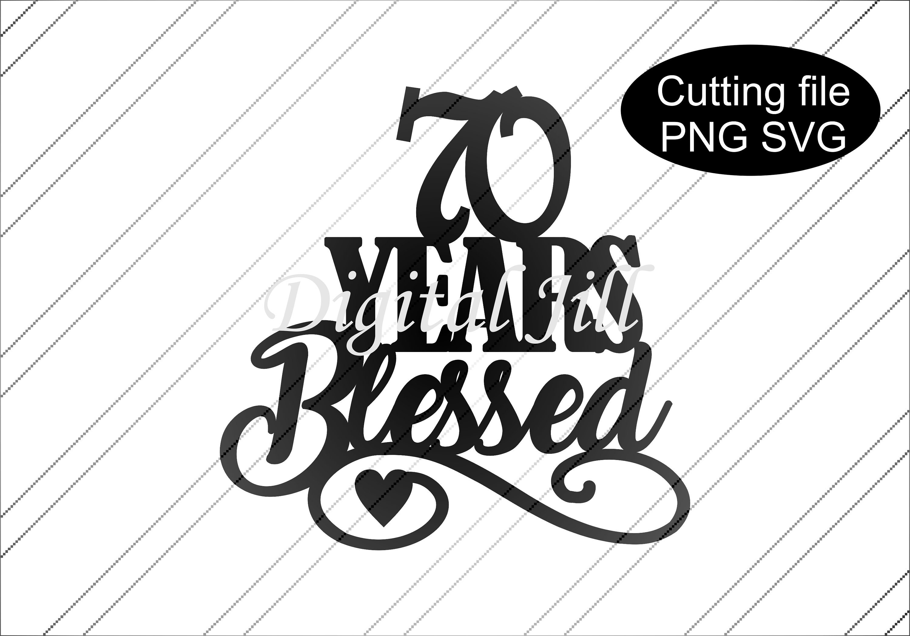 70th Birthday Svg. 70 Years Cake Topper Svg. 70 Years Blessed Cake ...